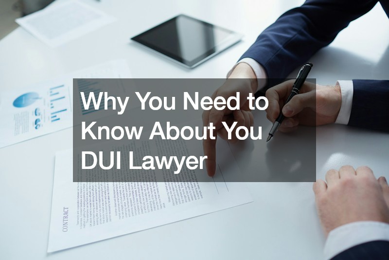 Why You Need to Know About You DUI Lawyer - Law Shucks