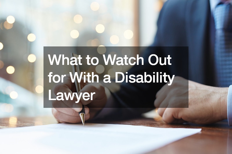 What to Watch Out for With a Disability Lawyer - Law Shucks
